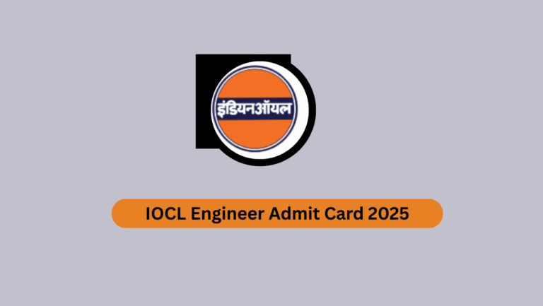 IOCL Engineer Admit Card 2025 - govjob.myeducationwire.com